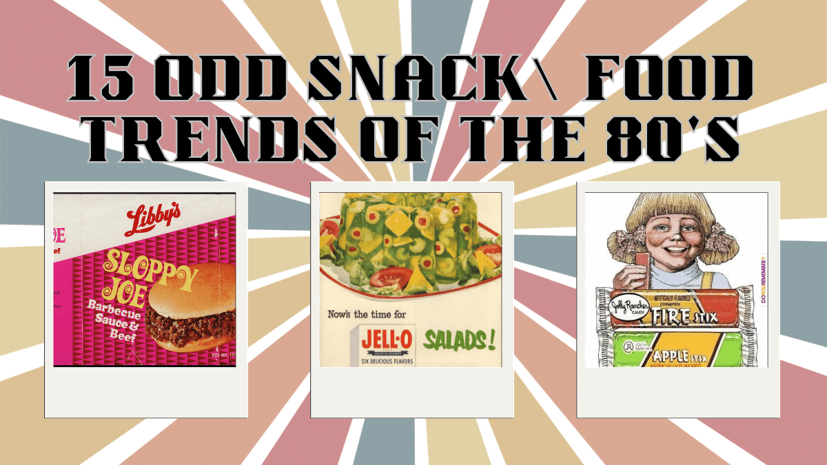 15 Odd Snack/Food Trends of the 80's